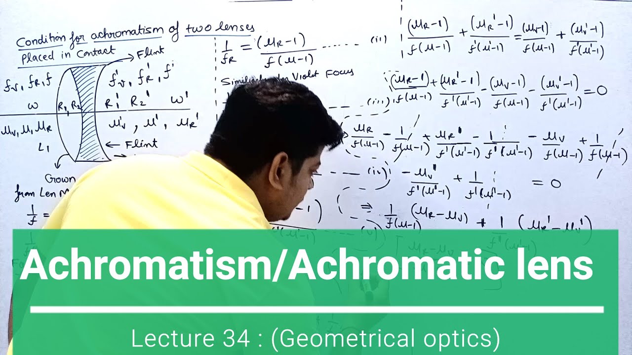 Achromatism /Achromatic lens (Geometrical optics lecture :34) by Anshu ...