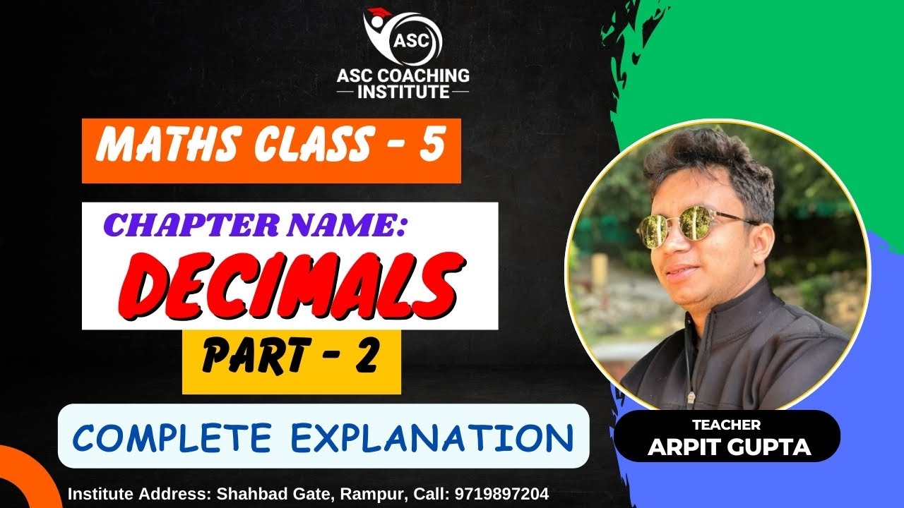 Decimals | Part 2 | Class 5 | Maths | Complete Explanation | by Arpit ...