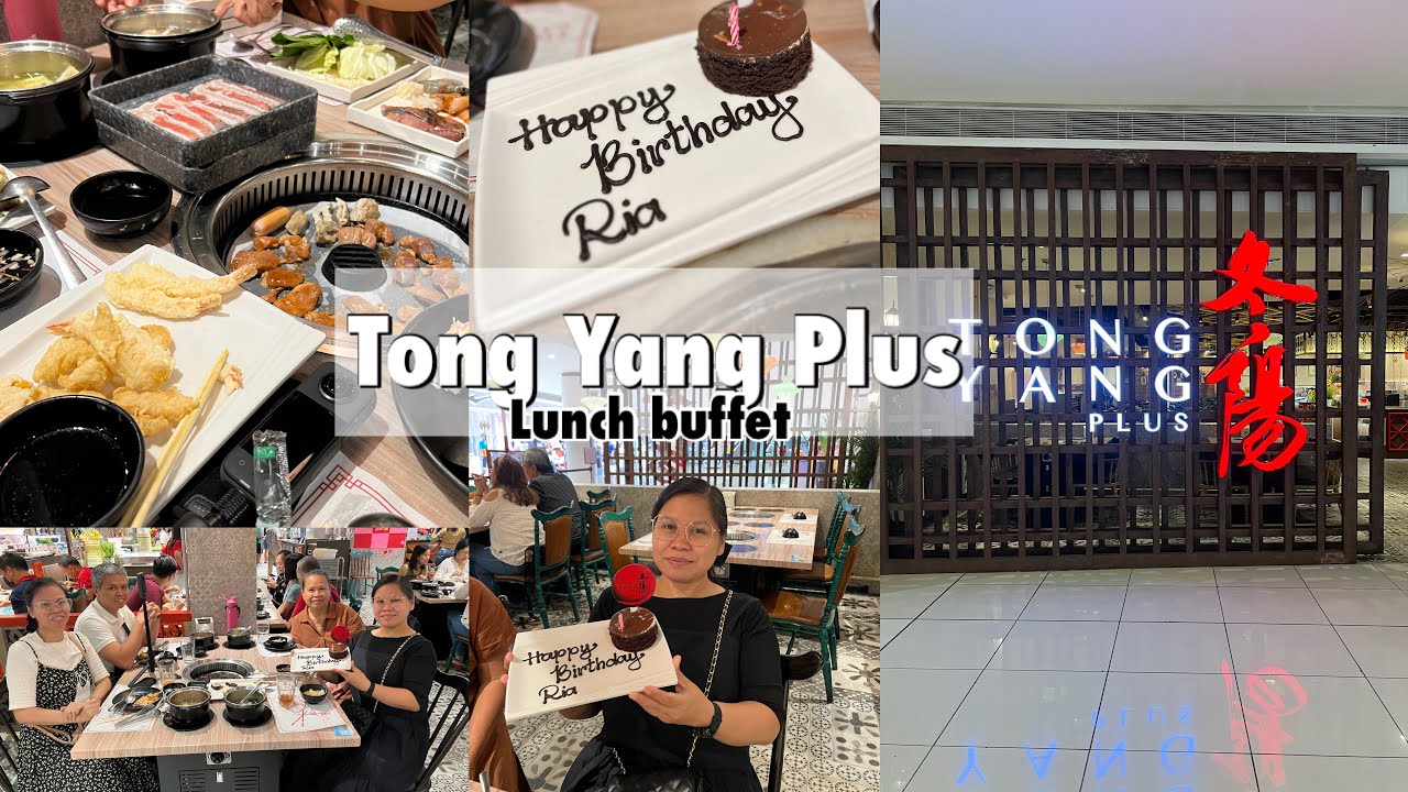 Free Lunch Buffet for Birthday Tong Yang Plus Ayala Mall Feliz / Grills ...