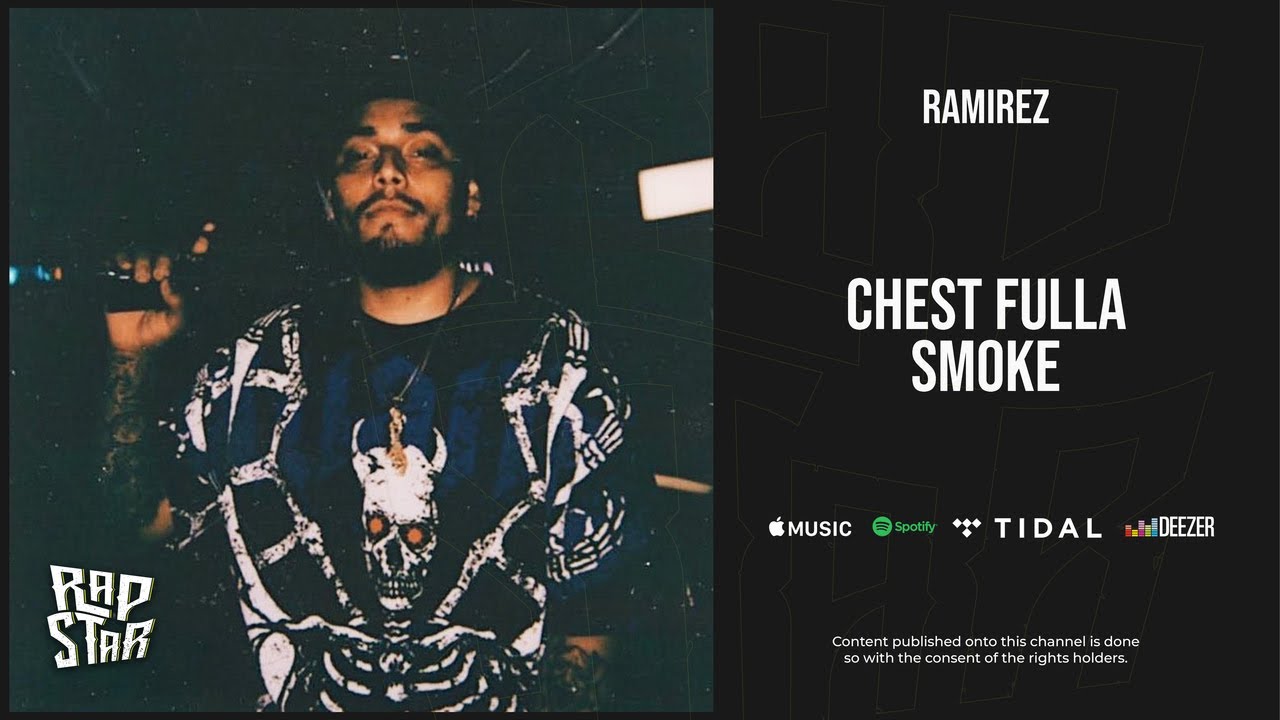 Ramirez - ''Chest Fulla Smoke'' - YouTube Music