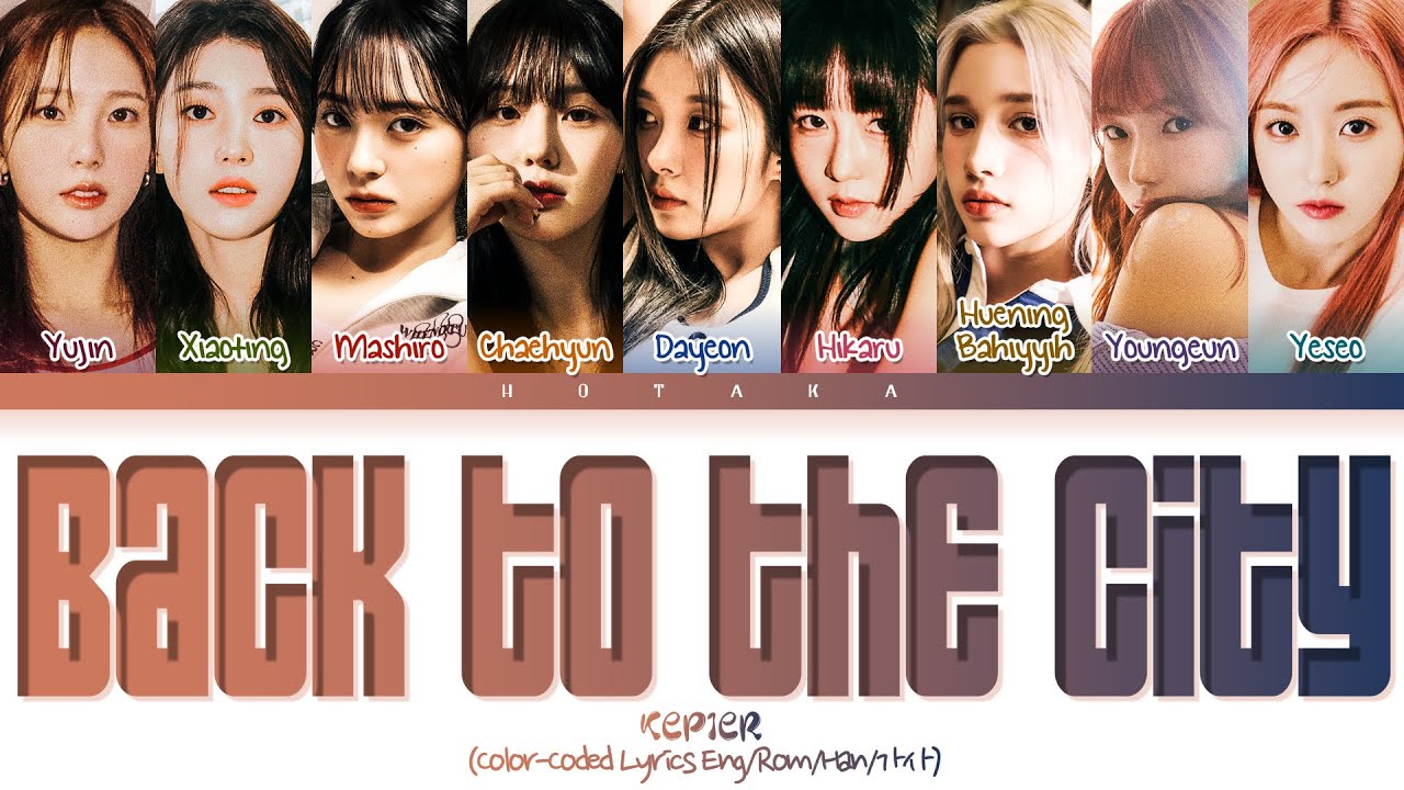 Kep1er Back to the City Lyrics (Color Coded Lyrics) - YouTube