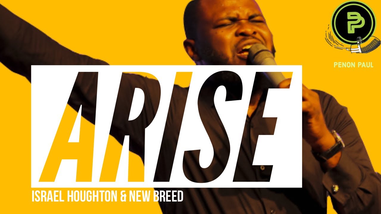 Arise (Israel Houghton & New Breed) || PENON PAUL - YouTube