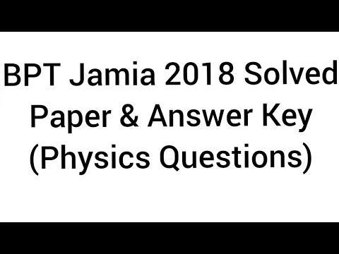 BPT Jamia 2018 Entrance Solved Paper & Answer Key (Physics Questions ...
