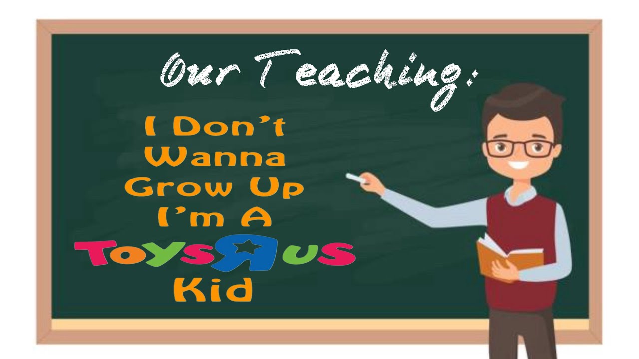 “I Don’t Want to Grow Up, I Want to Be a Toys ‘R’ Us Kid” - Pastor ...