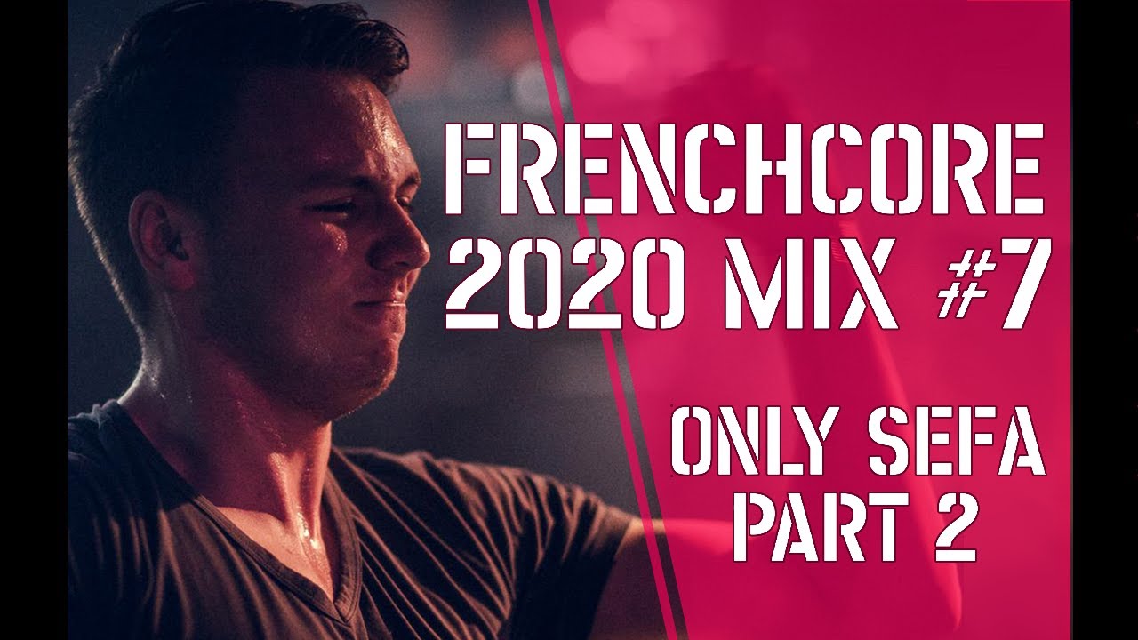 FRENCHCORE 2020 #7 July Mix | Official Podcast by LordJovan (only Sefa ...