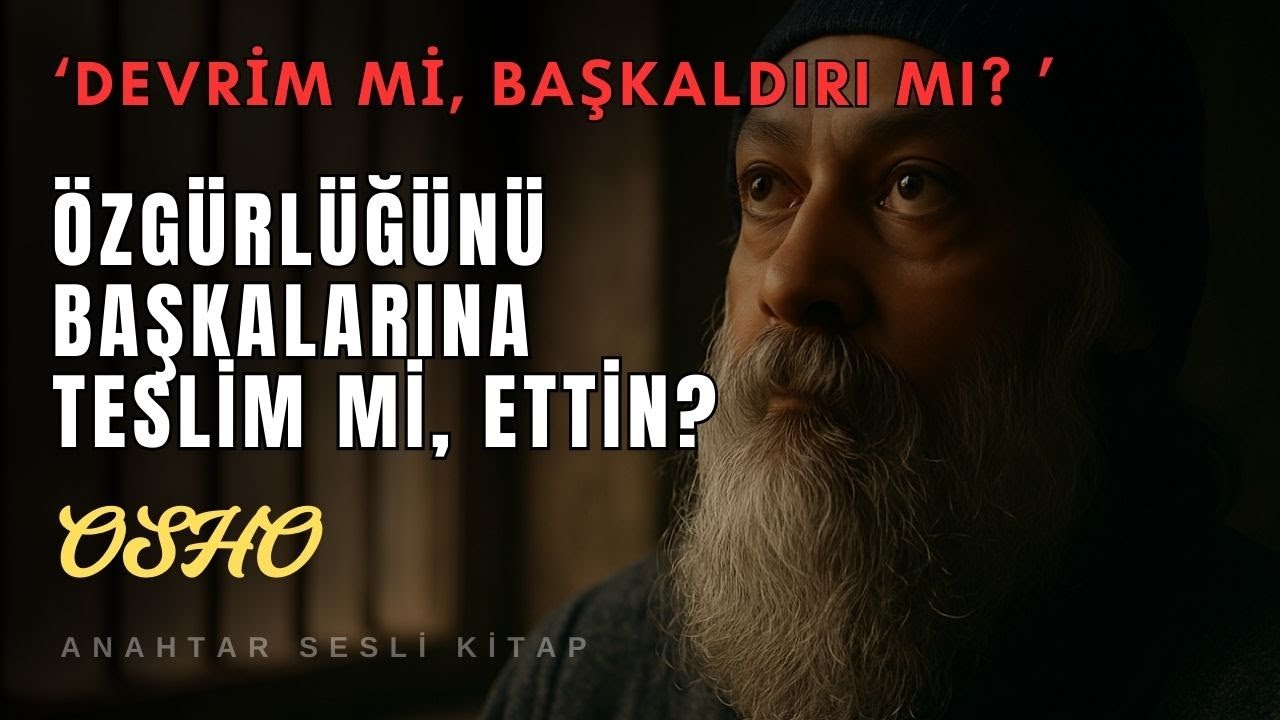 Devrim mi, Başkaldırı mı? Osho'dan Derin Uyarılar! - YouTube