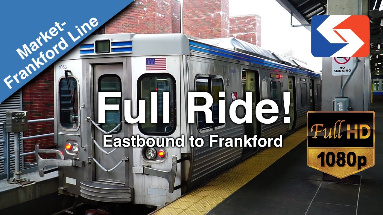 A Ride on the SEPTA Market-Frankford Line in 2021 Eastbound to ...