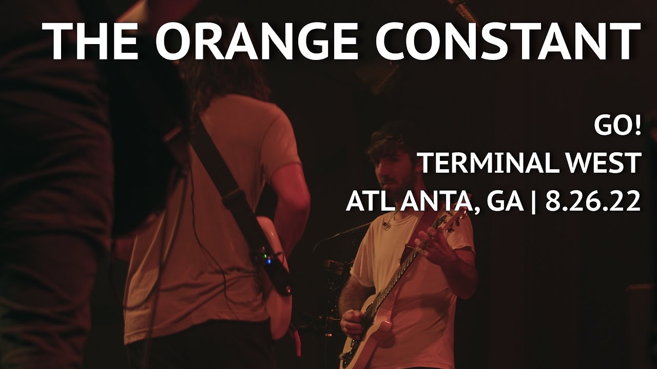 The Orange Constant | Go! | Terminal West | Atlanta, GA | 8.26.22 - YouTube