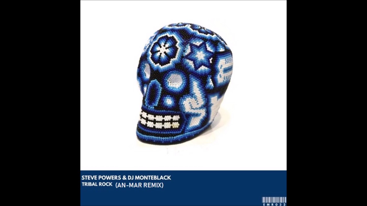 Steve Powers & DJ Monteblack - Tribal Rock (An-mar Remix) - YouTube