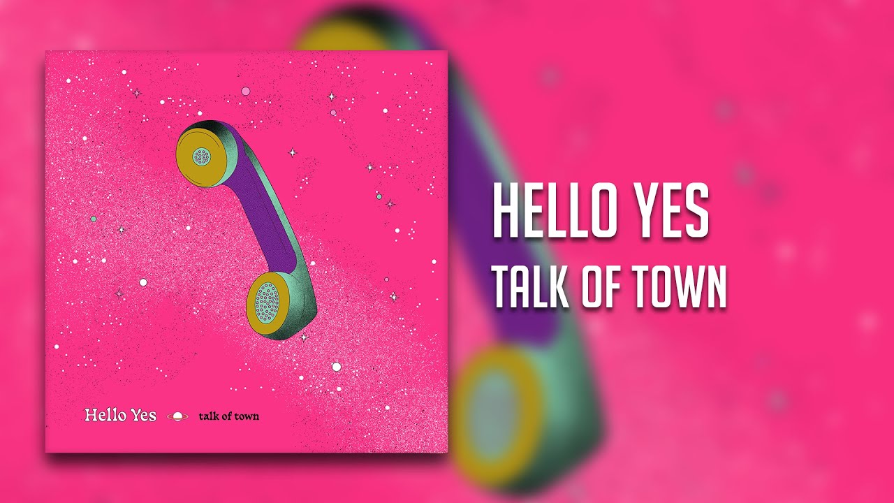 Hello Yes - Talk of Town - YouTube Music