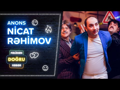 Fəlidən Doğru Xəbər #21 Nicat Rəhimov (Şirin) #ANONS 2 YANVAR