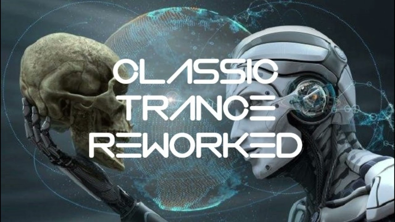 Classic Trance Reworked - YouTube