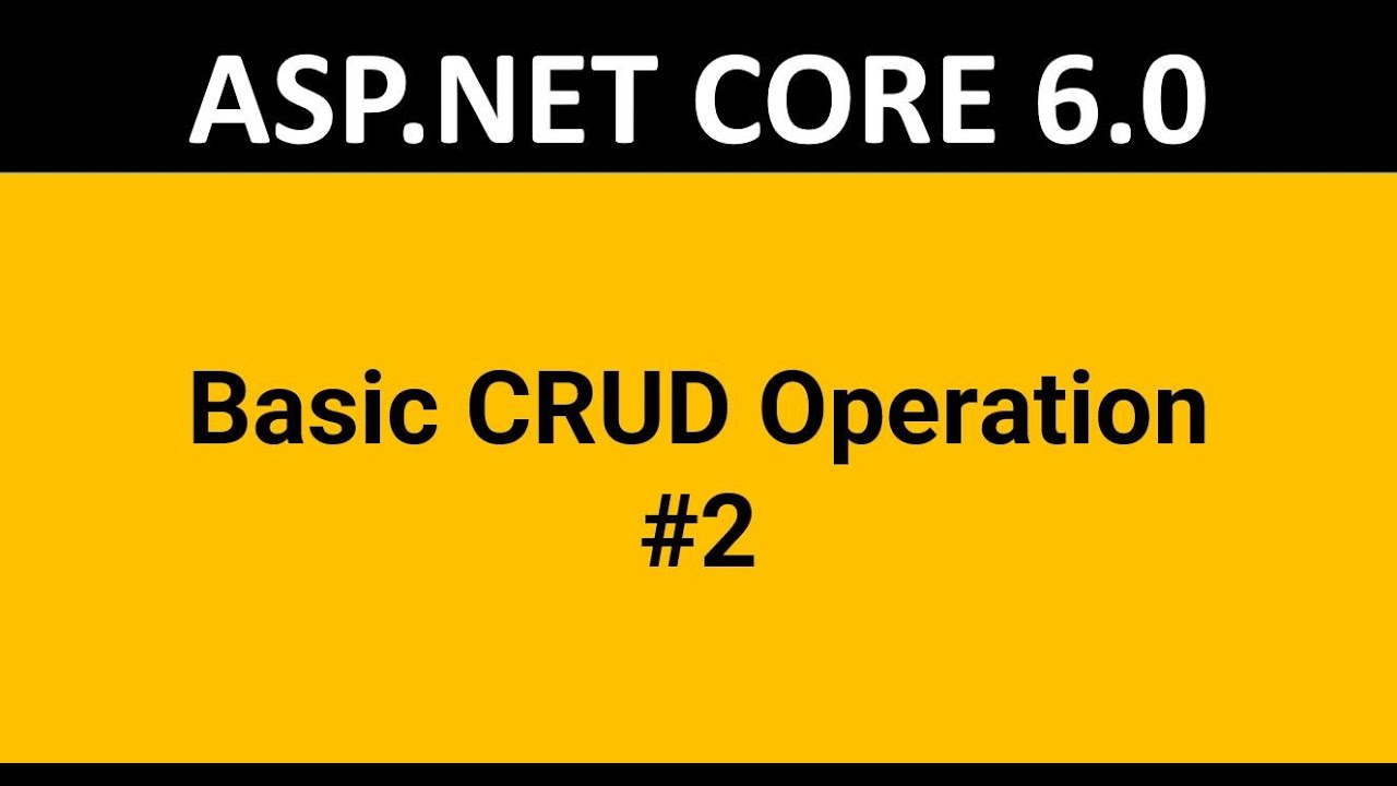 Asp Core 6 0 Tutorial For Beginners Day 2 Crud Operation Youtube