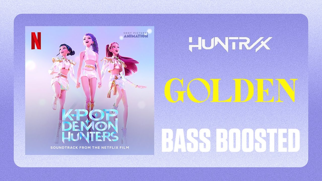 HUNTRIX - Golden | KPop Demon Hunters [BASS BOOSTED] - YouTube