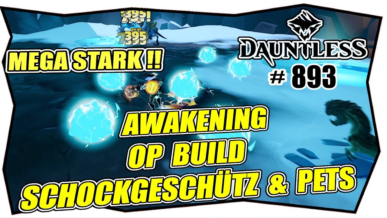 DAUNTLESS AWAKENING #893 OP BUILD SCHOCKGESCHÜTZ & PETS ★ Tipps ...