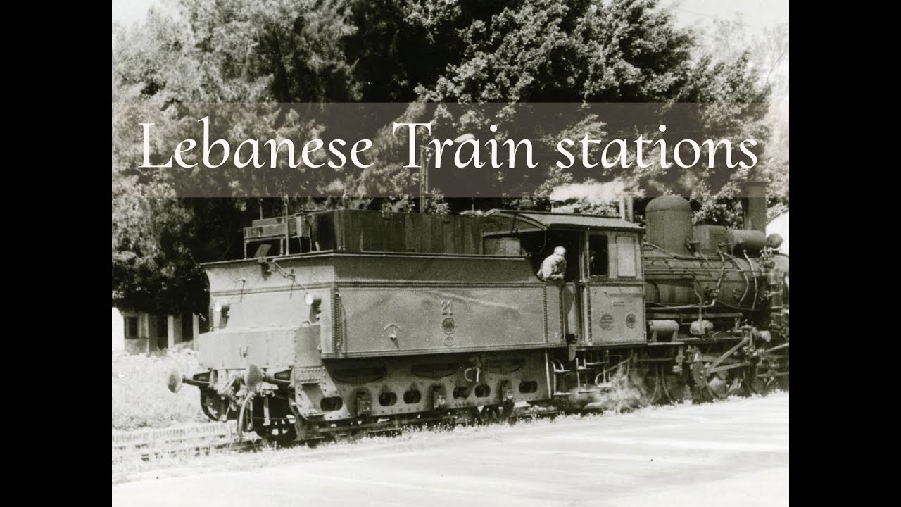 Lebanese Train stations - محطات قطار لبنان - Cultural Day - YouTube
