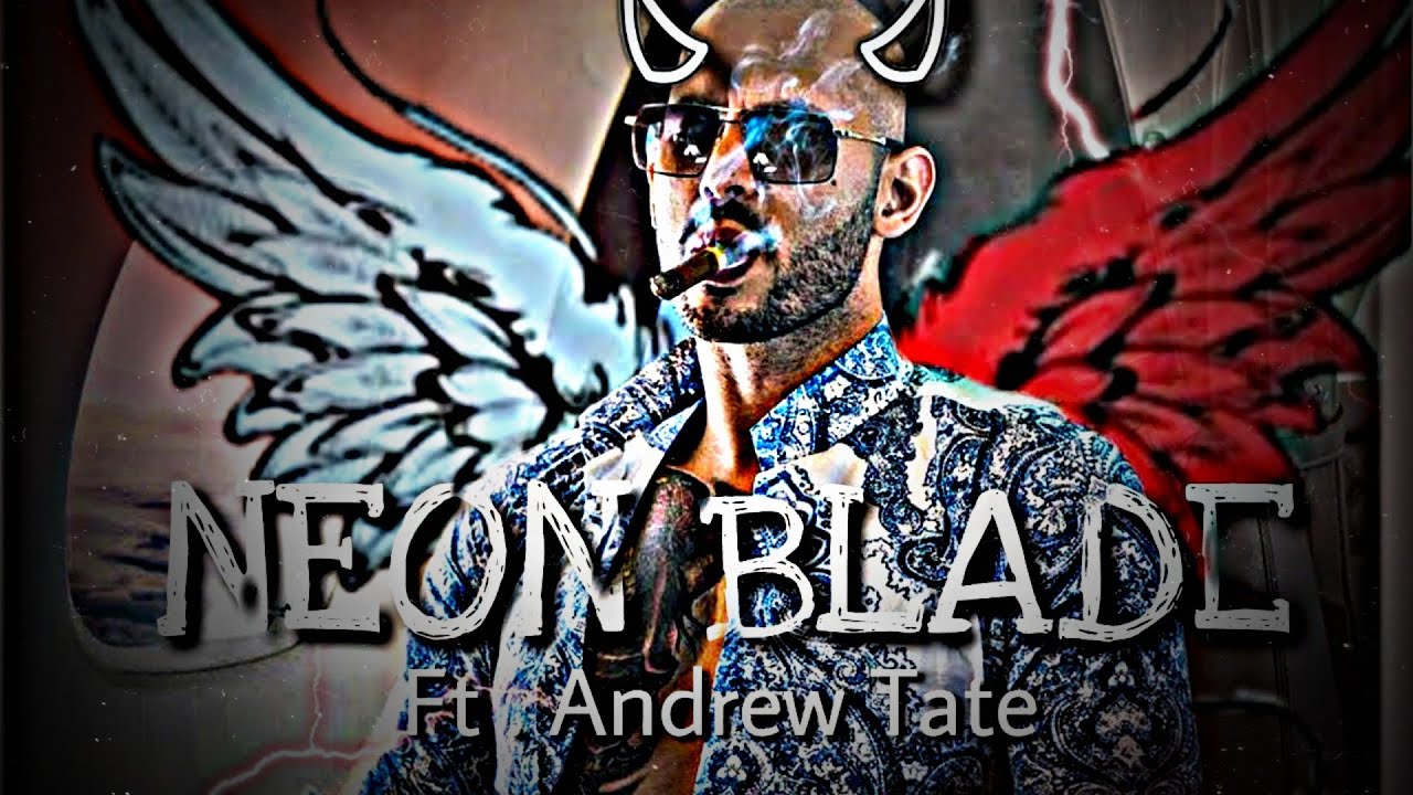 Neon Blade FT. Andrew Tate ️‍🔥⚡|| Top G Edit || Andrew Tate edit 4k ...