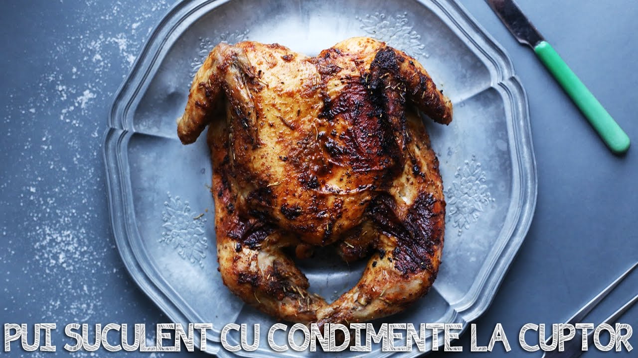PUI SUCULENT CU CONDIMENTE LA CUPTOR I Valerie's Food - YouTube