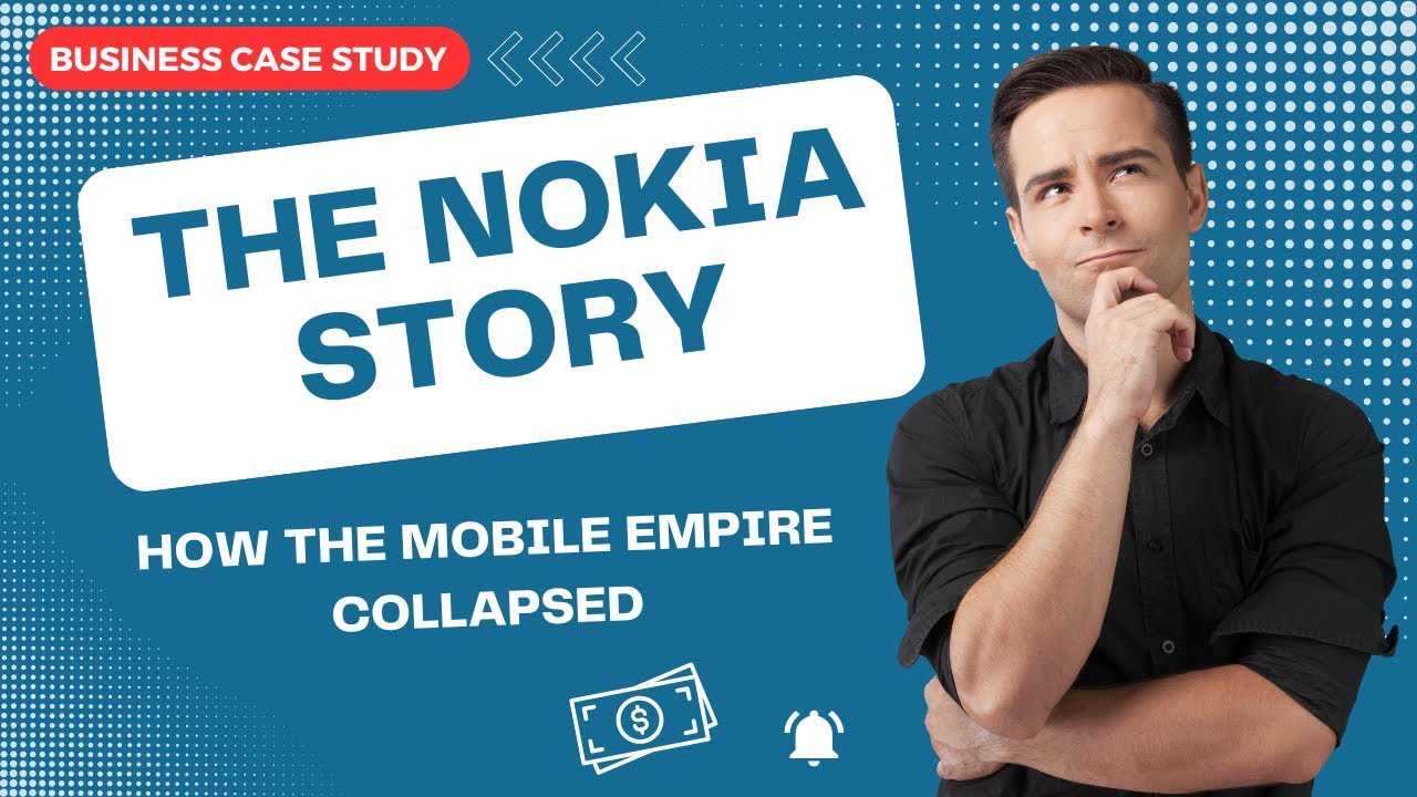 The Nokia Story – How the Mobile Empire Collapsed | Business Case Study ...