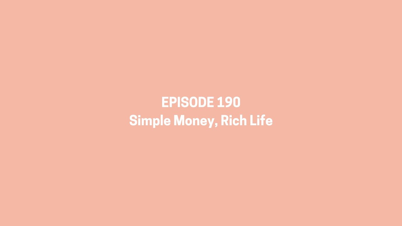 190. Simple Money, Rich Life - YouTube