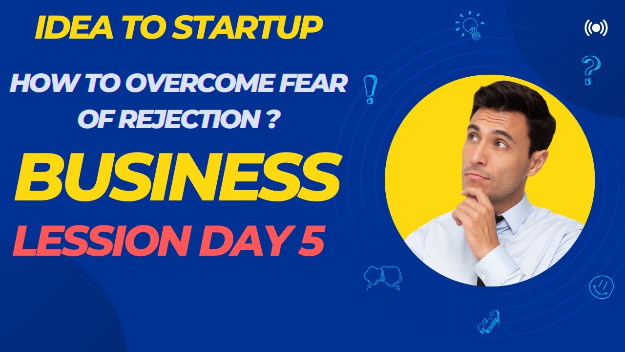 How to start a business / Overcome Fear of rejection/ Idea to startup # ...