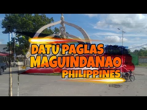 DATU PAGLAS, MAGUINDANAO PHILIPPINES - YouTube