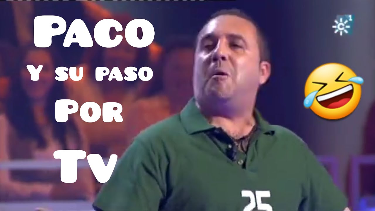 Paco y su paso por TV 🤣🤣🤣🤣 - YouTube
