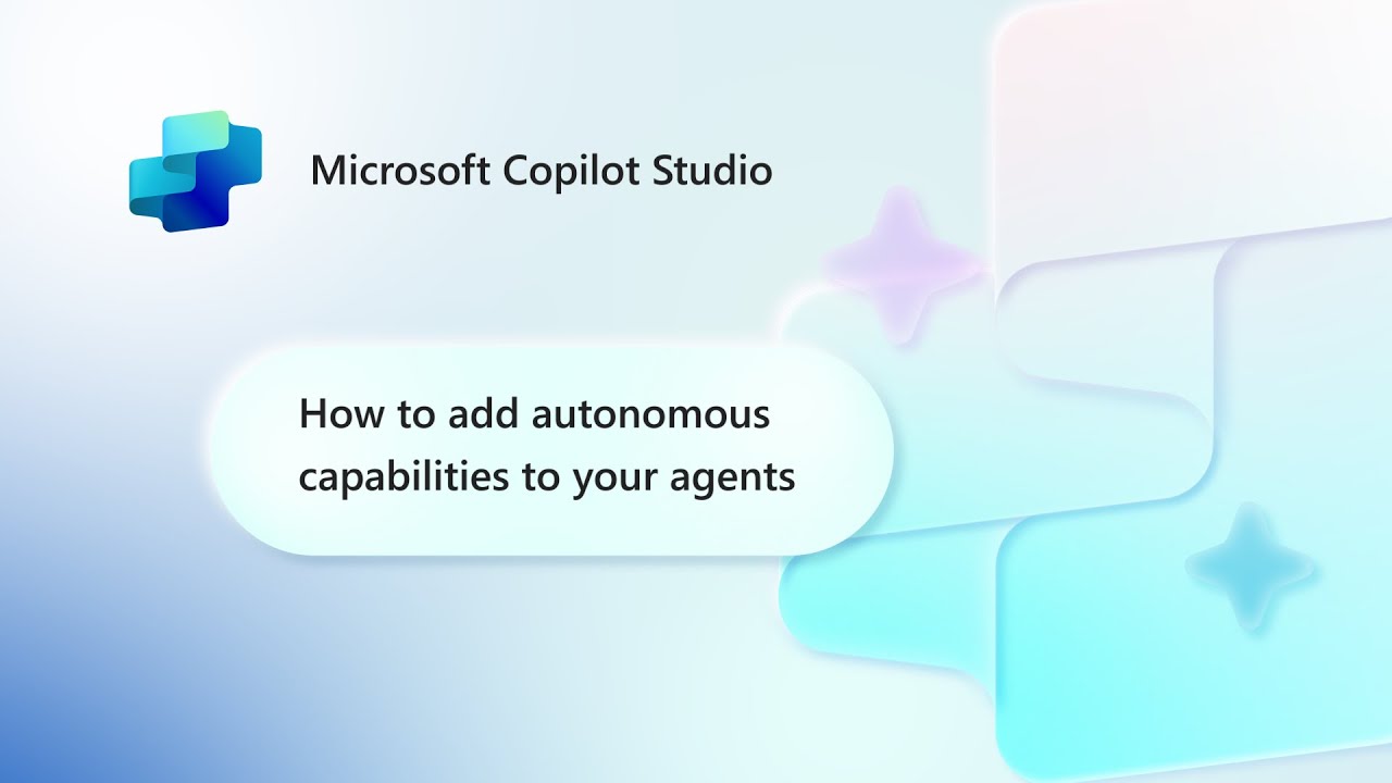 How to add autonomous capabilities to your agents in Copilot Studio ...