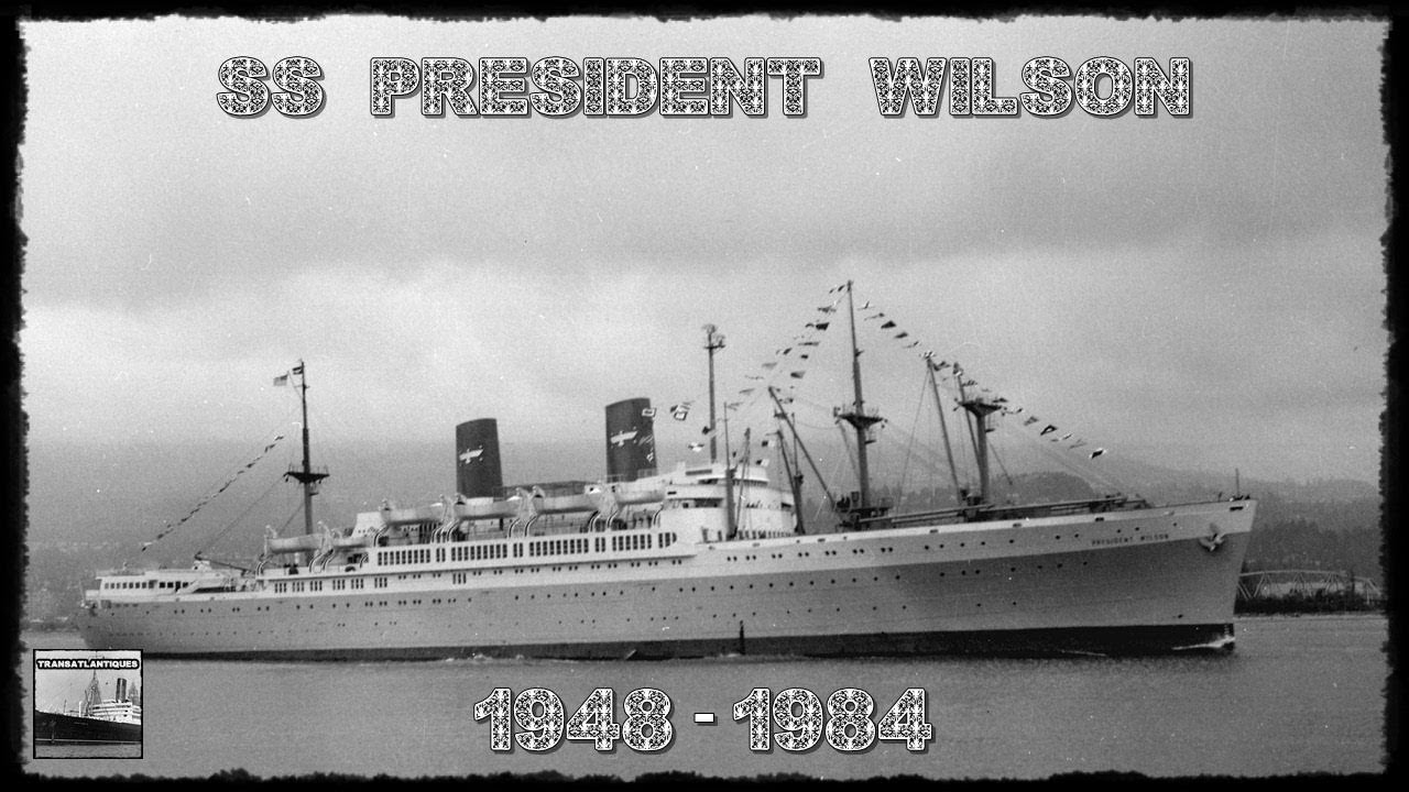 SS PRESIDENT WILSON (1948 - 1984) - YouTube