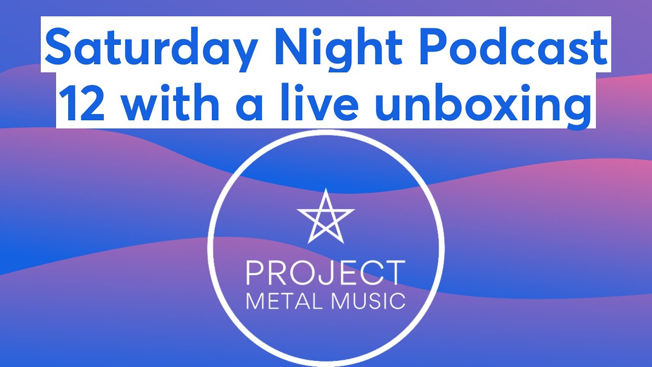 Saturday Night Podcast 12 with a live unboxing - YouTube