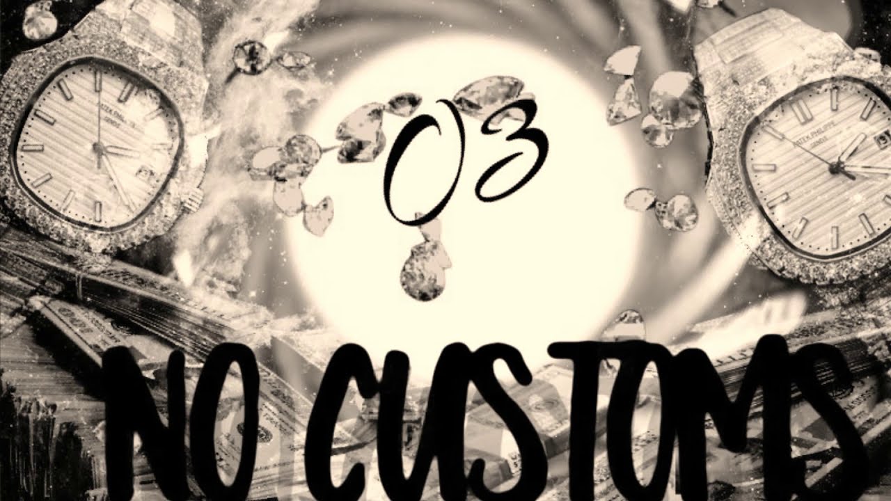 NO CUSTOMS - YouTube