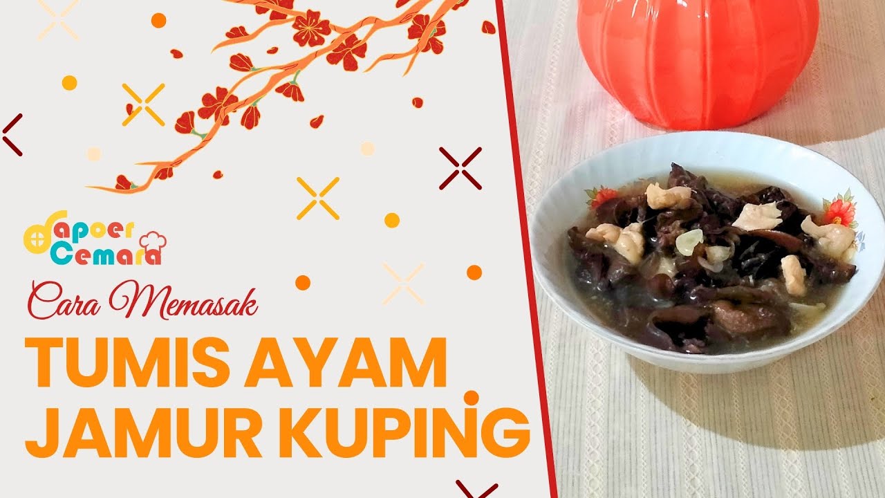 Tumis Ayam Jamur Kuping | Resep Chinese Food Simpel Yang Bikin Nagih ...
