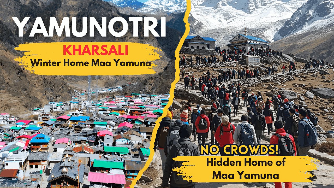 Kharsali: Maa Yamuna's Winter Home | Yamunotri Pilgrimage | Uttarakhand ...