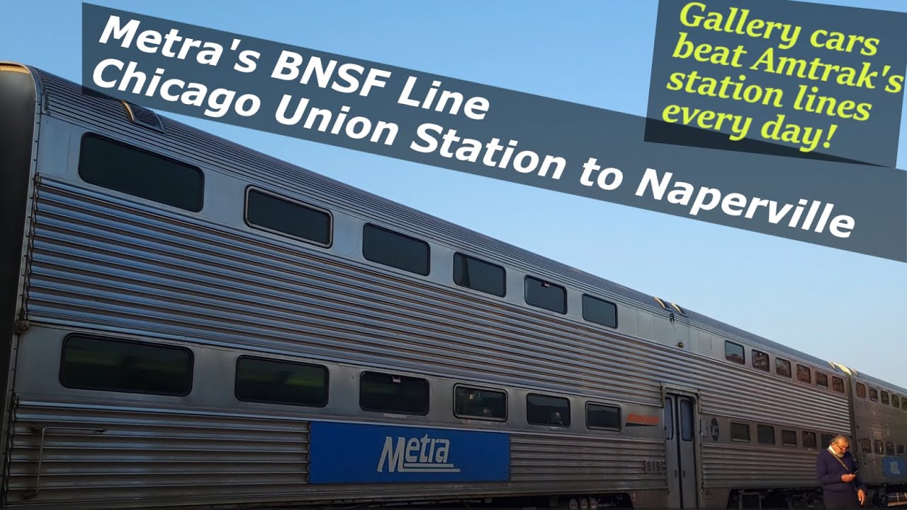 Metra's BNSF Line - Chicago Union Station to Naperville in a Newer ...