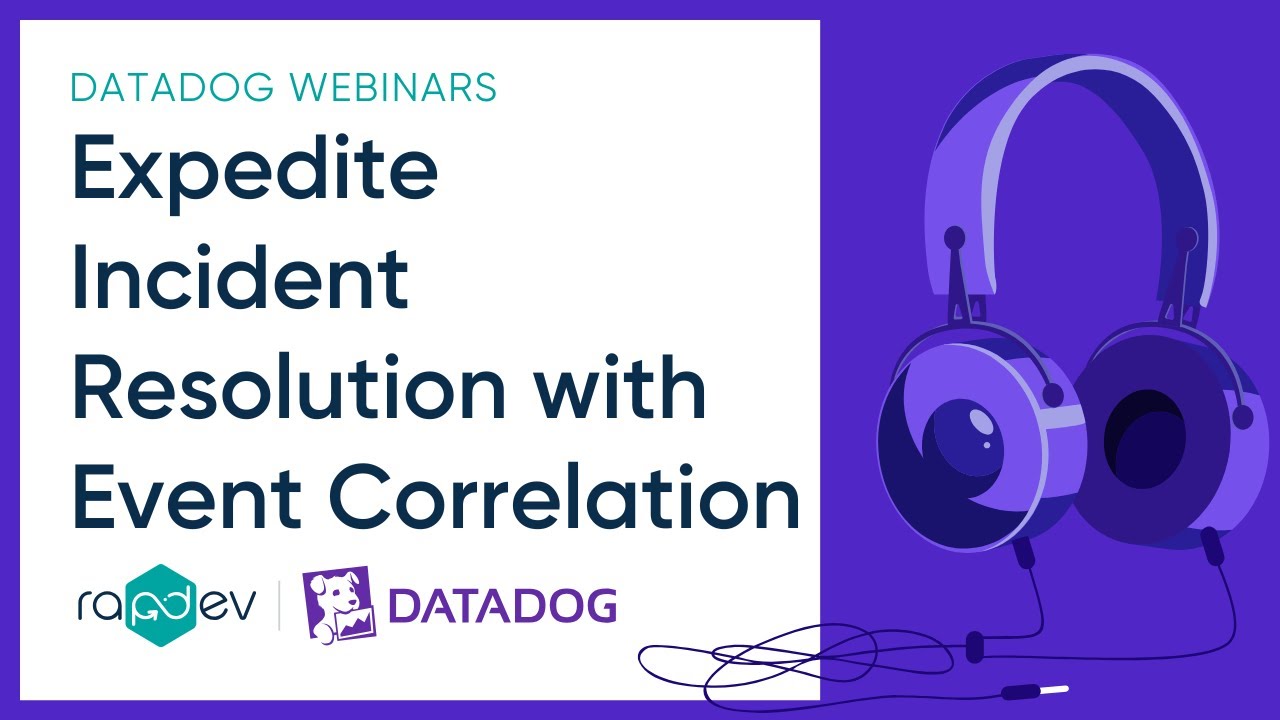 Expedite Incident Resolution with Event Correlation I RapDev Datadog ...