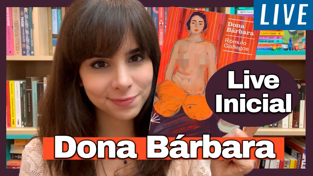 Leitura Coletiva: Dona Bárbara, de Rómulo Gallegos - LIVE INICIAL - YouTube