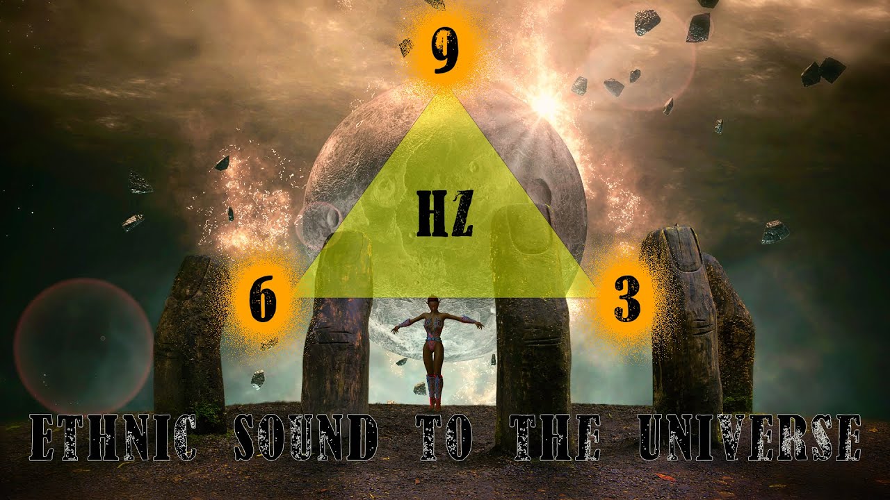 369Hz frequency Ethnic Sound from the Earth to the Universe - YouTube