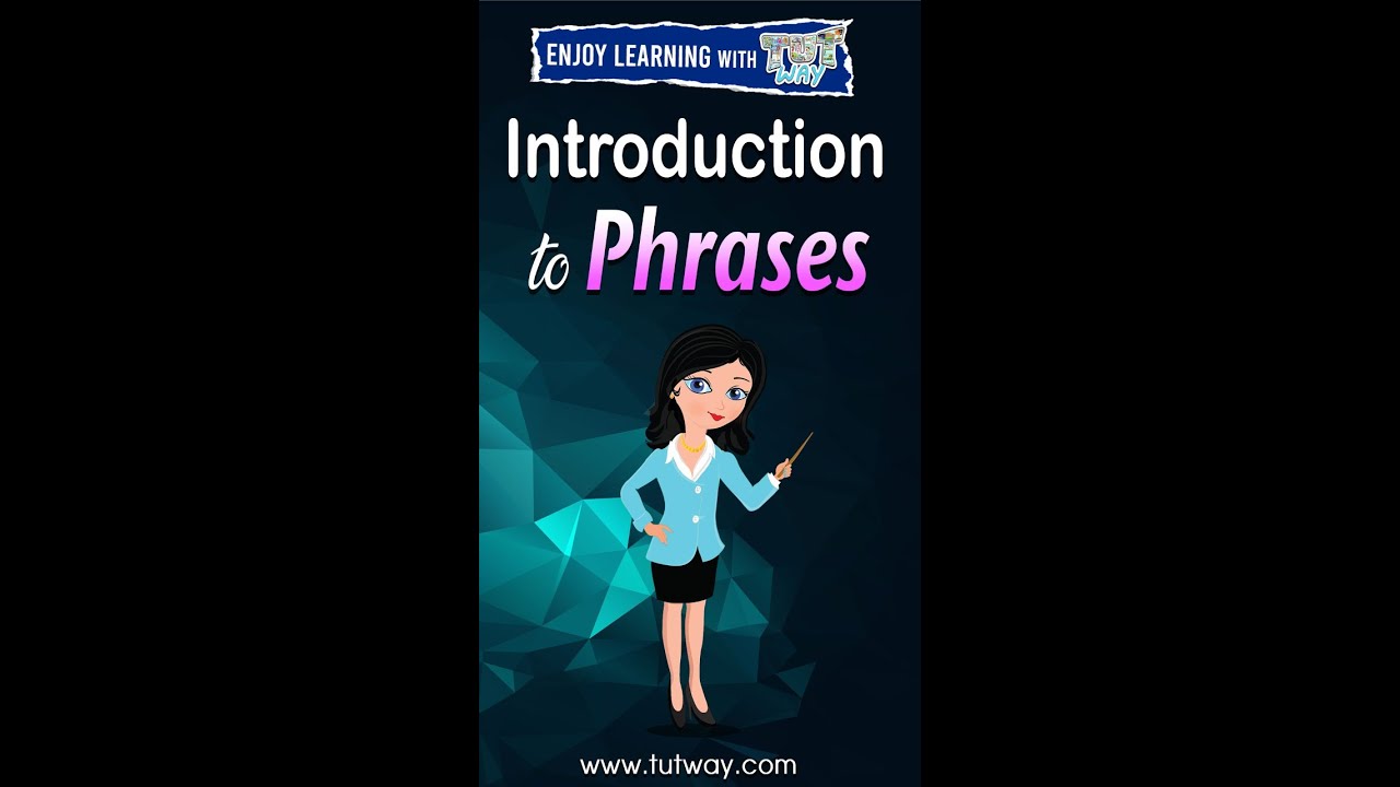 Introduction to Phrases | Phrases for Kids | Phrases Examples | Phrases ...
