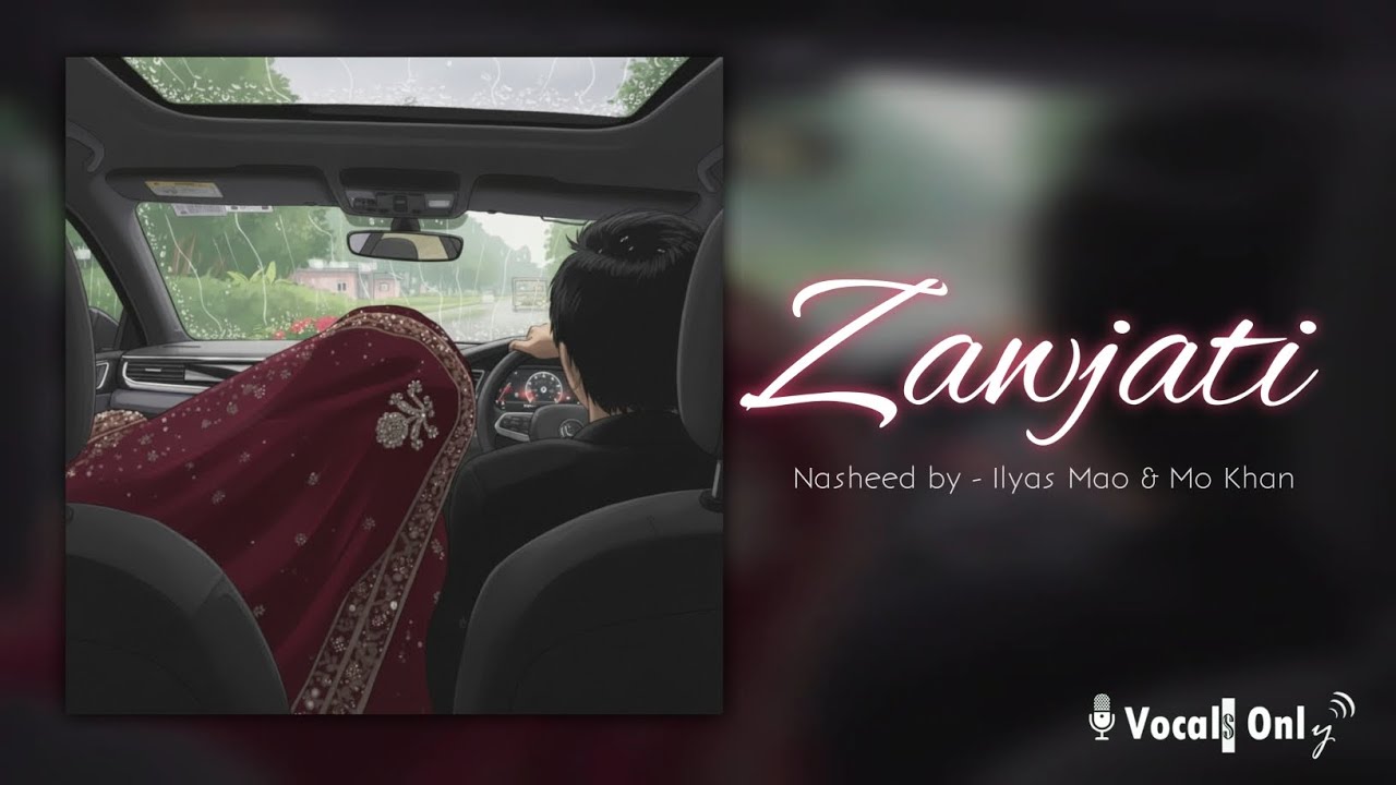 Zawjati - Ilyas Mao & Mo Khan (Vocals Only) | Full Nasheed | Halal Love ...