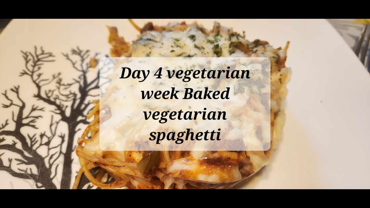 Day 4 Vegetarian week Vegetarian spaghetti bake - YouTube