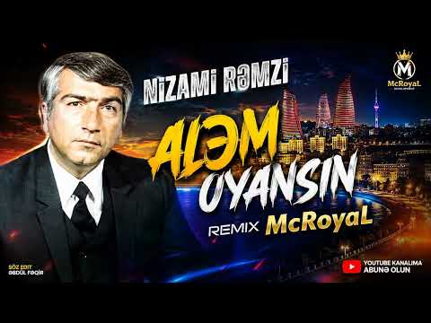 Nizami Rəmzi – Aləm Oyansın Remix McRoyaL