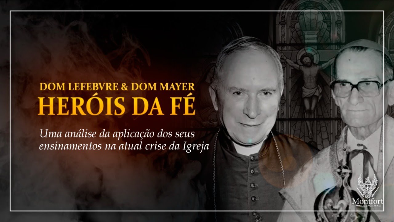 Live: Dom Lefebvre & Dom Mayer, Heróis da Fé (quinta-feira, às 20h ...