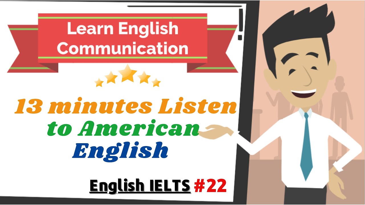 EnglisIELTS I Learn English Communication I 13 minutes Listen to ...