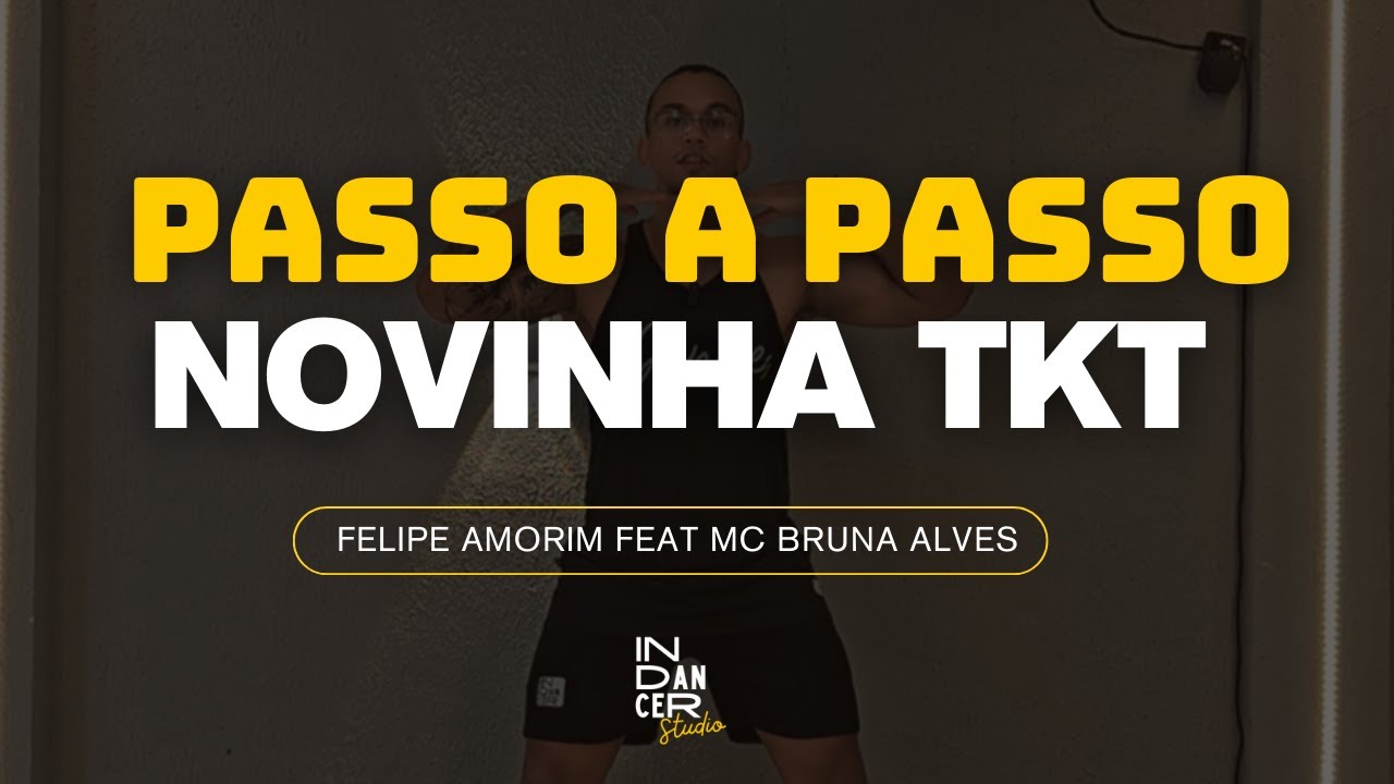 PASSO A PASSO Novinha do TKT - Felipe Amorim feat MC Bruna Alves | TIKTOK DC - YouTube