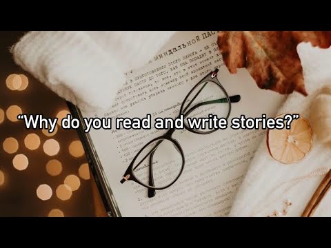 “Why do you read and write stories?” - YouTube