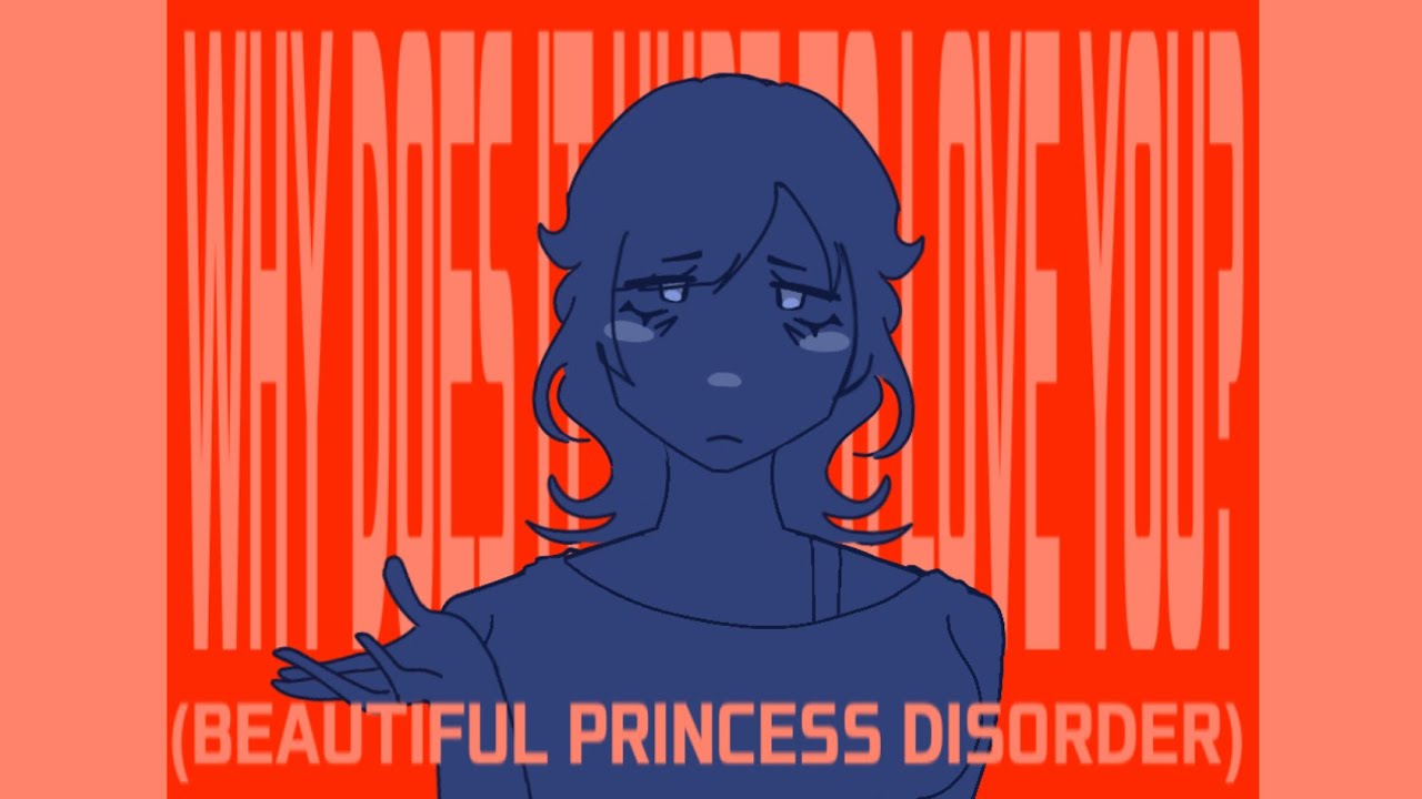 why does it hurt to love you? (beautiful princess disorder) 13+ - YouTube