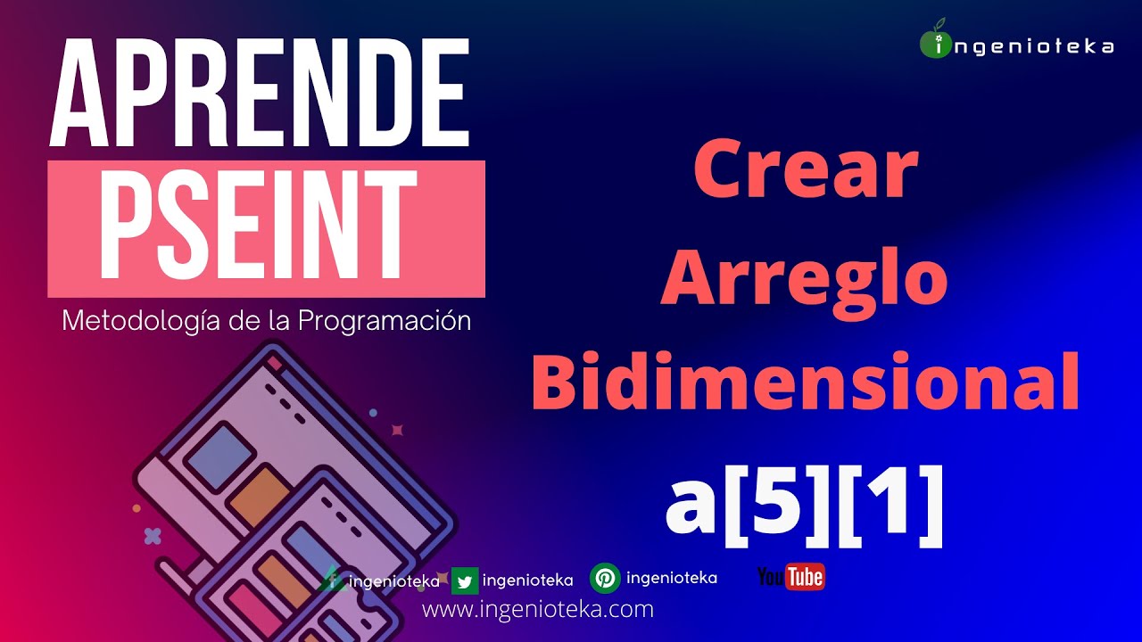 👽37: ¿Cómo crear ARREGLO BIDIMENSIONAL en PSeInt? |@Ingenioteka#pseint ...