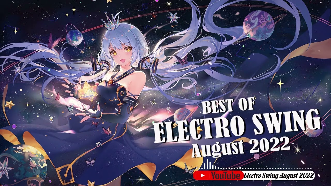 Electro Swing Songs - Best of Swing House Mix - Summer August 2022 ...
