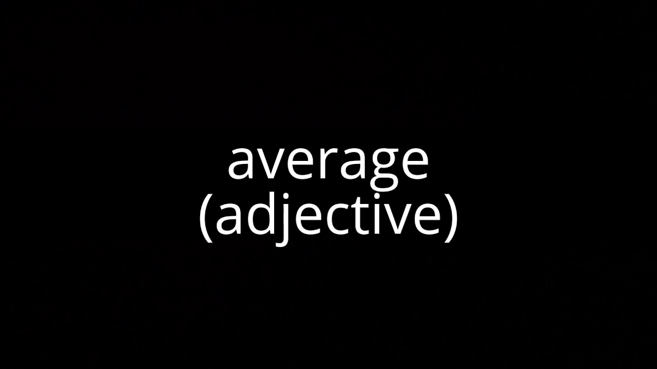 average (adjective) - YouTube
