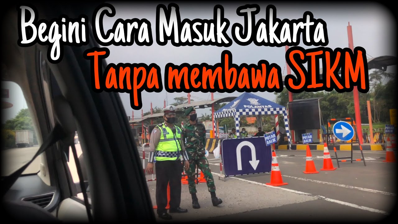 Tutorial Cara Masuk Jakarta Tanpa Membawa SIKM - YouTube